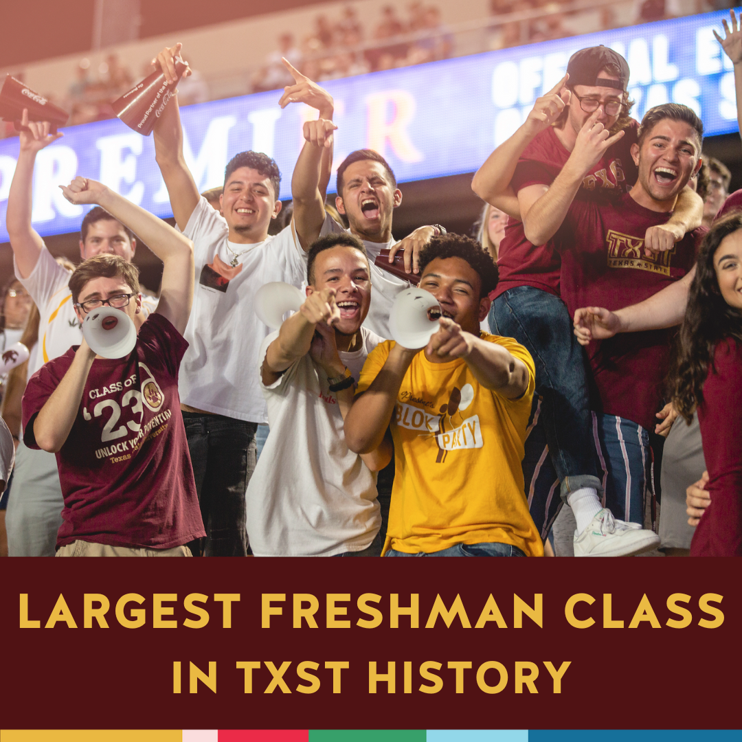 Texas State welcomes record freshman class for third consecutive year : Newsroom : Texas State ...